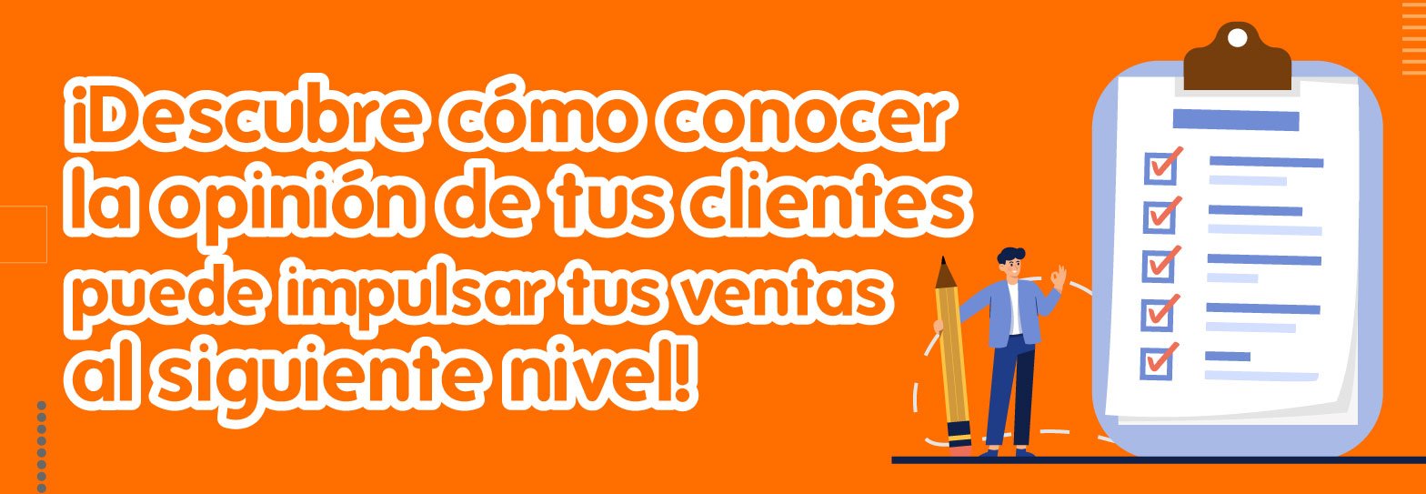 Conocer la opinión de tus clientes puede impulsar tus ventas